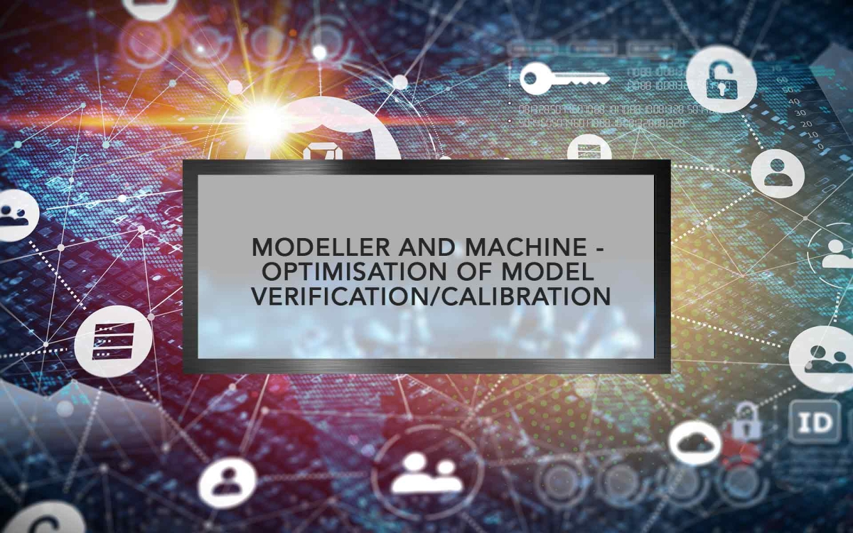 Modeller and Machine - Optimisation of Model Verification/Calibration ...